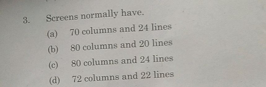 3. Screens normally have. (a) 70 columns and | StudyX