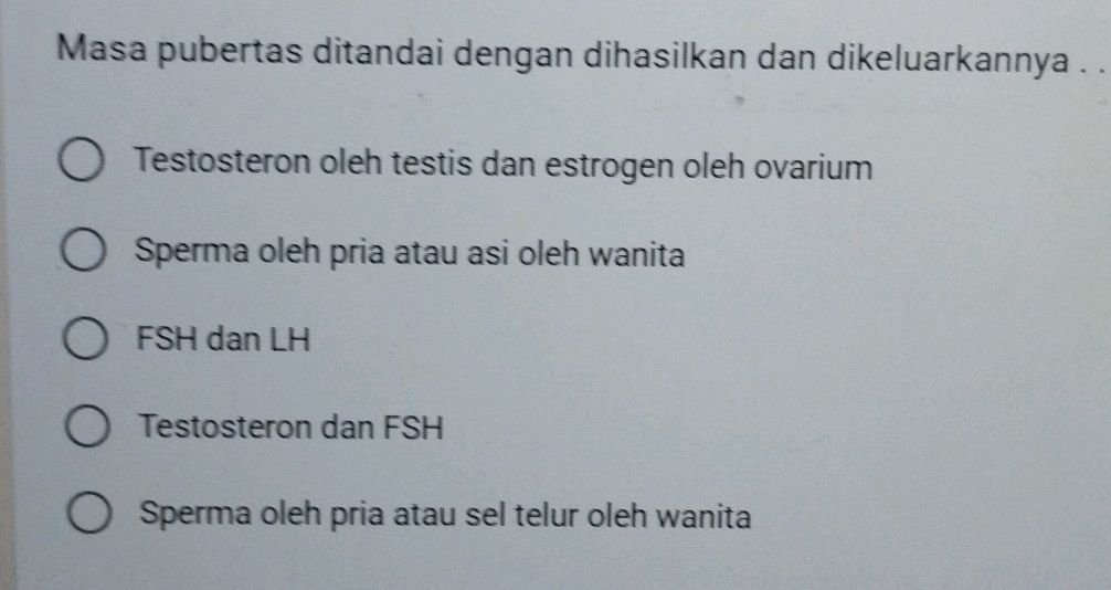 Masa pubertas ditandai dengan dihasilkan dan | StudyX