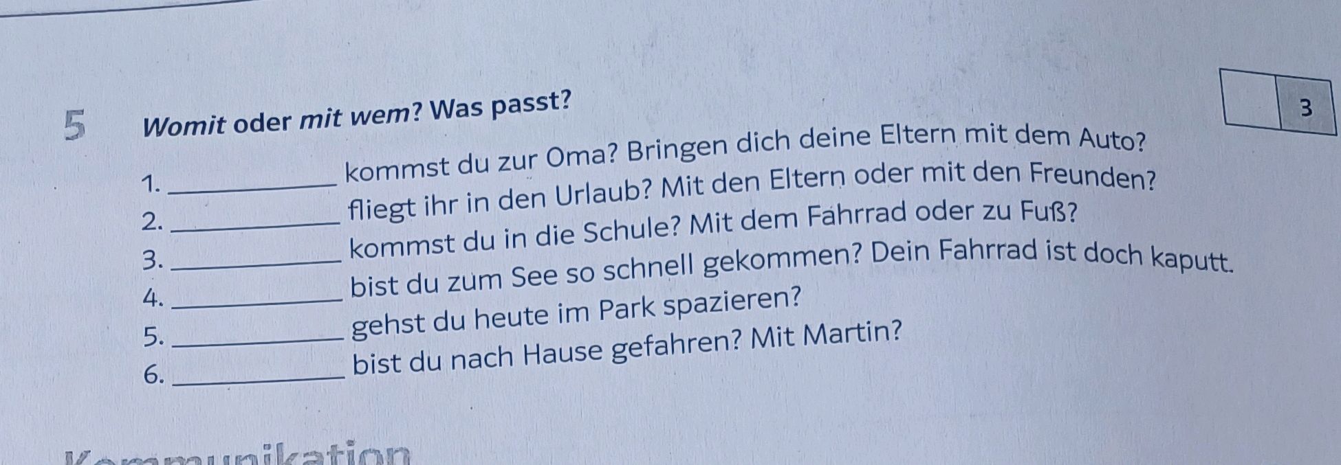 5 Womit oder mit wem? Was passt? 1. kommst | StudyX