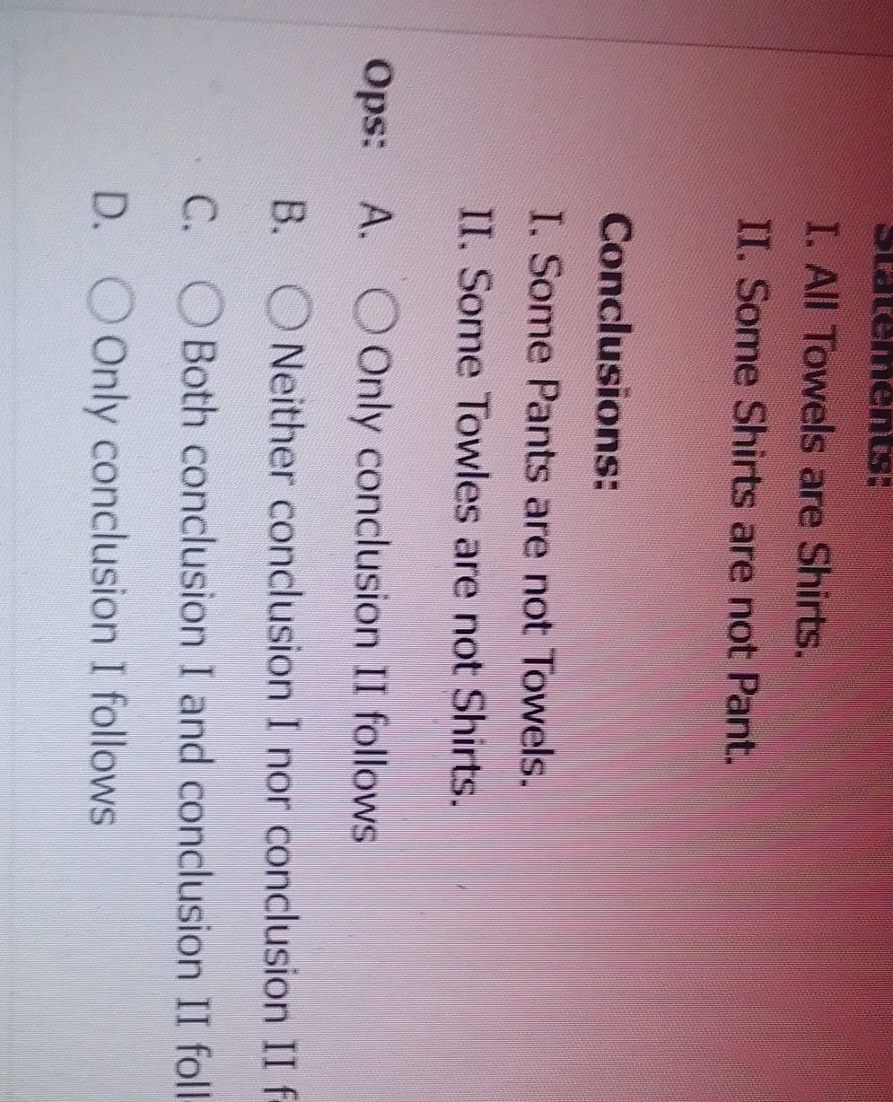 Statements: I. All Towels are Shirts. II. | StudyX