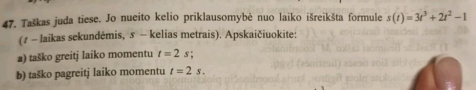47. Taškas juda tiese. Jo nueito kelio | StudyX