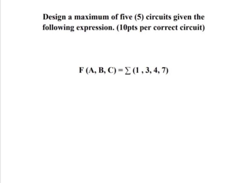 Design a maximum of five (5) circuits given | StudyX