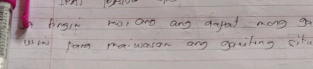 A tingin mo, ano ang dapat mong gawin para | StudyX