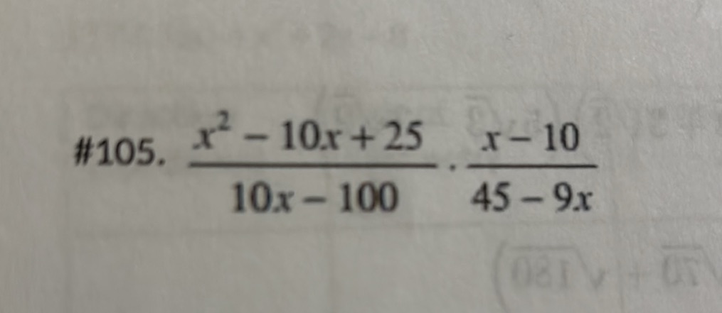 #105. {x^2 - 10x + 25}{10x - 100} {x - | StudyX