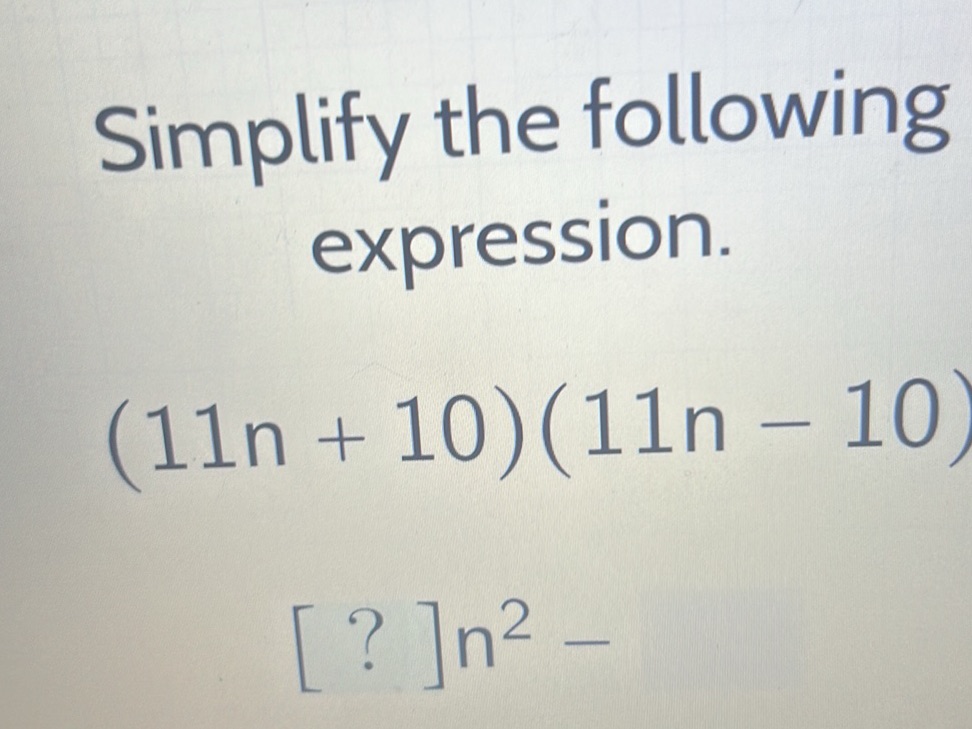 Simplify the following expression. (11n + | StudyX