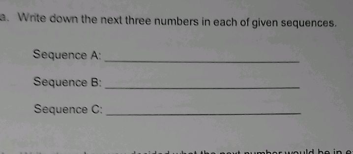 a. Write down the next three numbers in each | StudyX