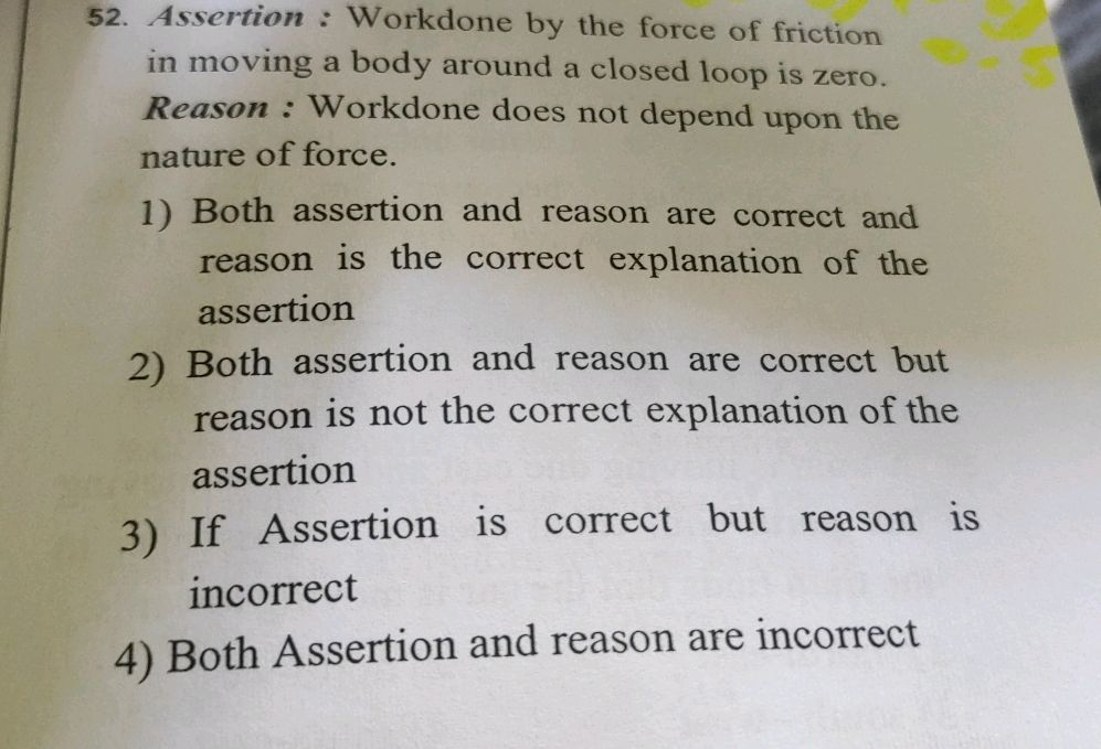 52. Assertion : Workdone by the force of | StudyX