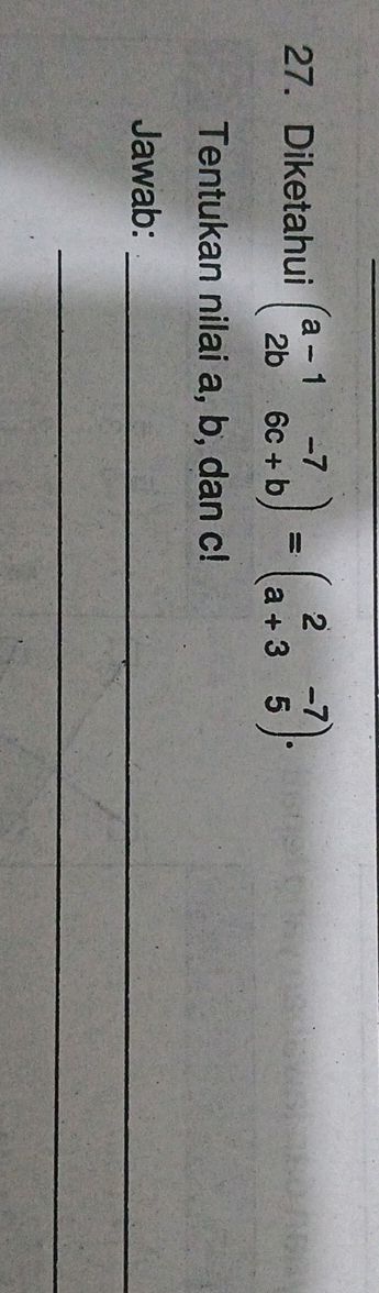 27. Diketahui $ a-1 -7 2b 6c+b \ = | StudyX