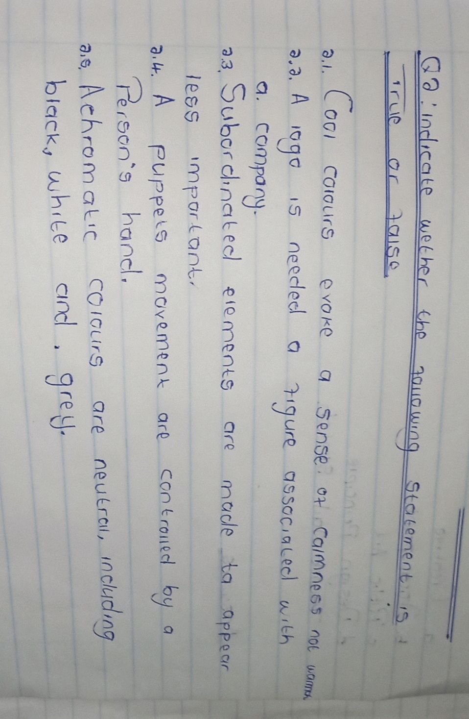 Q: Indicate whether the following statement | StudyX