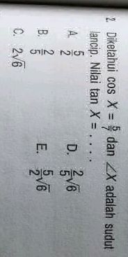 2. Diketahui cos X = {5}{7} dan X adalah | StudyX