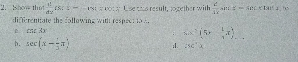 2. Show that $ {d}{dx}csc x = -csc x cot x$. | StudyX