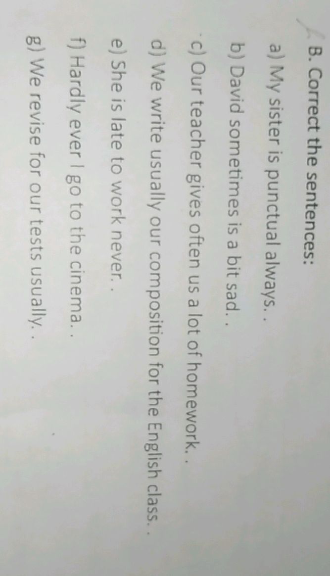 B. Correct the sentences: a) My sister is | StudyX