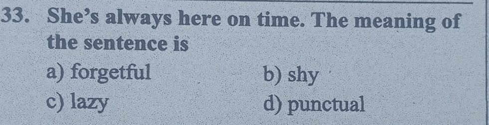33. She's always here on time. The meaning | StudyX