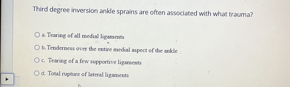 Third degree inversion ankle sprains are | StudyX