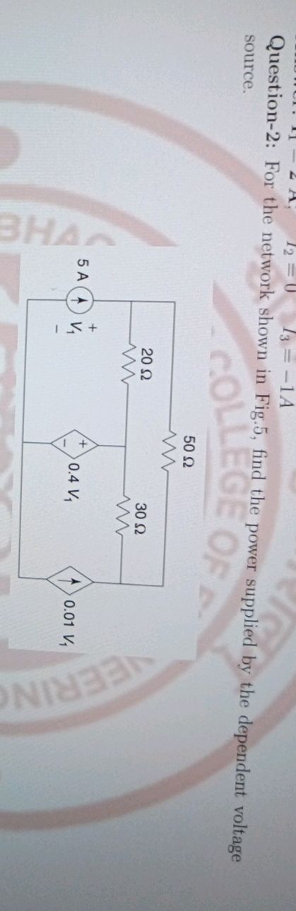 I2 = 0 I3 = -1A Question-2: For the network | StudyX