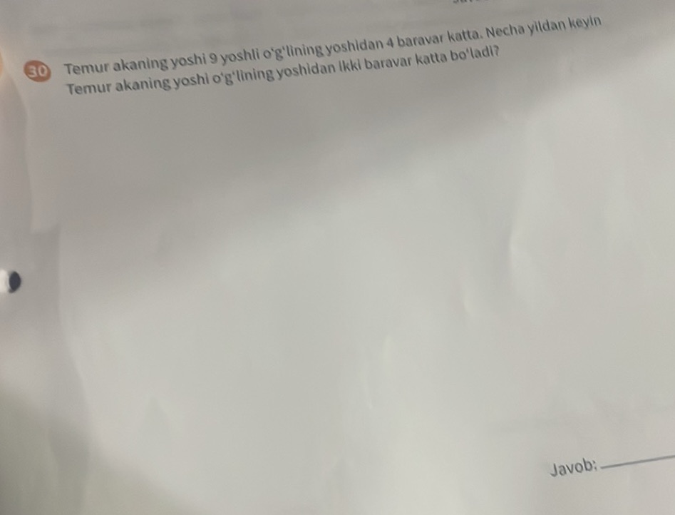 30 Temur akaning yoshi 9 yoshli o'g'lining | StudyX