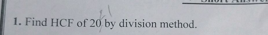 Find HCF of 20 by division method | StudyX