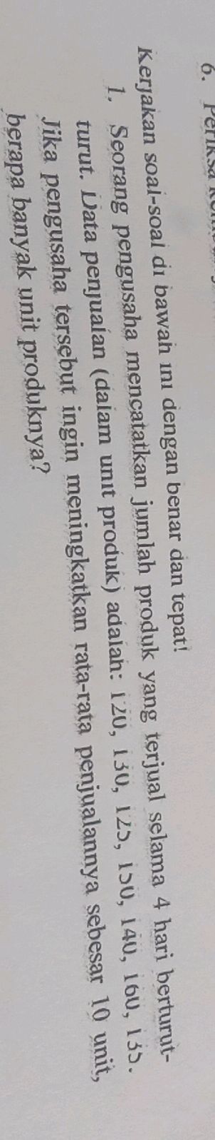 Kerjakan soal-soal di bawah ini dengan benar | StudyX