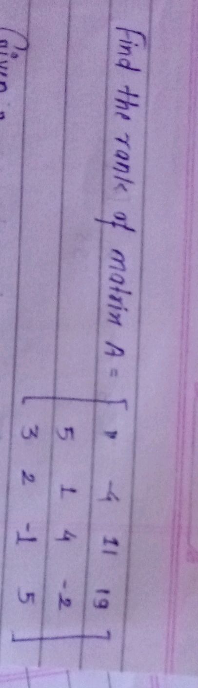 Find the rank of matrix A = $ 3 5 4 \ | StudyX