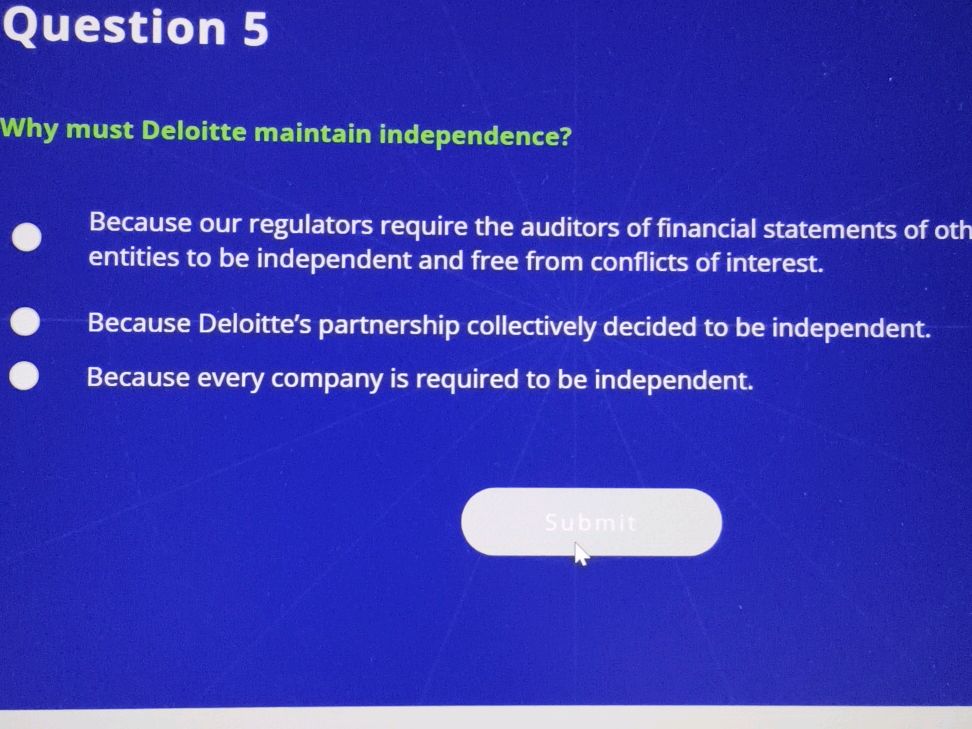 Why must Deloitte maintain independence? | StudyX