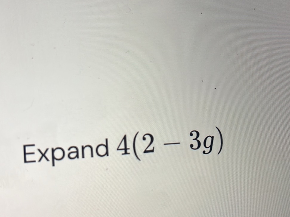 Expanding the expression 4(2 - 3g) | StudyX