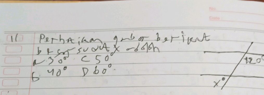 Perhatikan gambar berikut Besar sudut X | StudyX