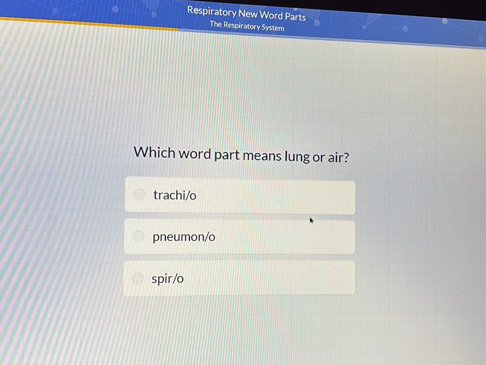 Which word part means lung or air? trachi/o | StudyX