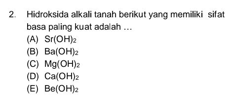 2. Hidroksida alkali tanah berikut yang | StudyX
