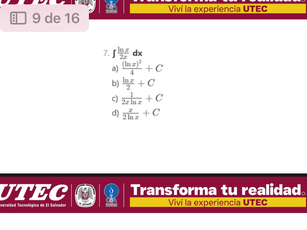 7. $ {ln x}{2x} dx$ a) $ {(ln x)^2}{4} + | StudyX