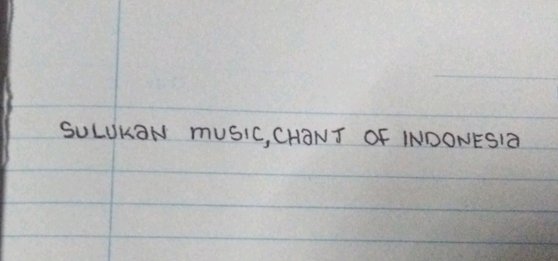 SULUKAN MUSIC CHANT OF INDONESIa | StudyX