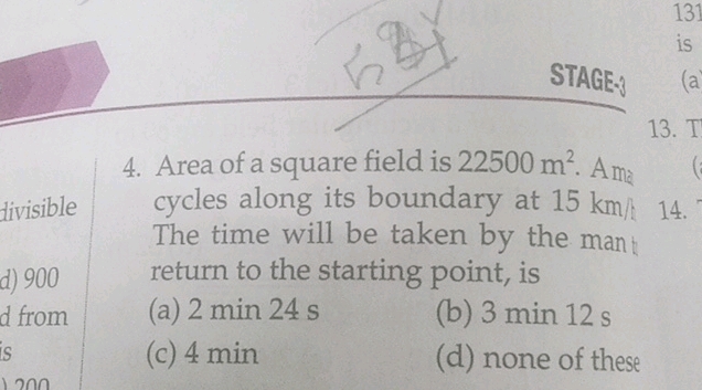 STAGE 4 Area of a square field is 22500 m2 | StudyX
