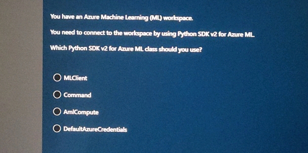 You have an Azure Machine Learning (MI) | StudyX