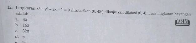 12 Lingkaran x2+y2-2 x-1=0 dirotasikan (045