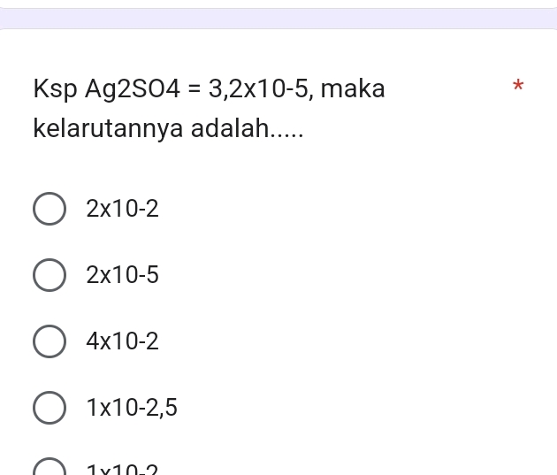 Ksp Ag2SO4 = 3210-5 maka kelarutannya adalah