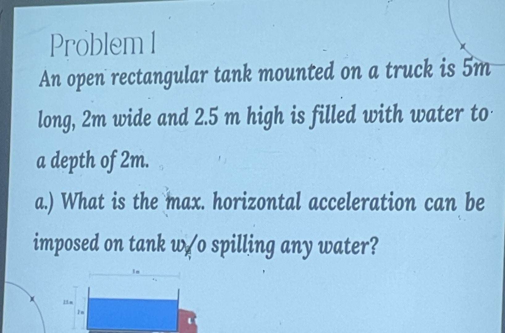 Problem I An open rectangular tank mounted | StudyX