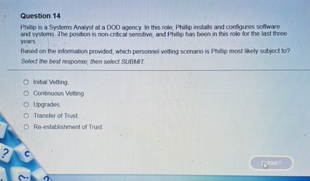 Question 14 Phillip is a Systems Analyst at