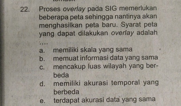 22 Proses overlay pada SIG memerlukan | StudyX