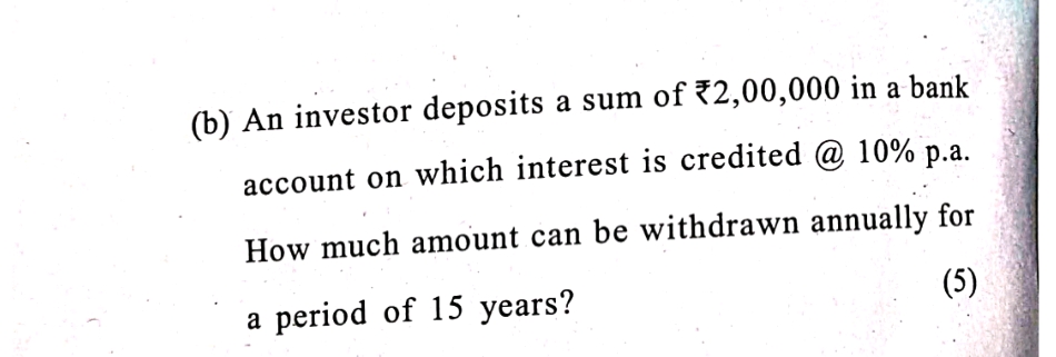 (b) An investor deposits a sum of 200000 in