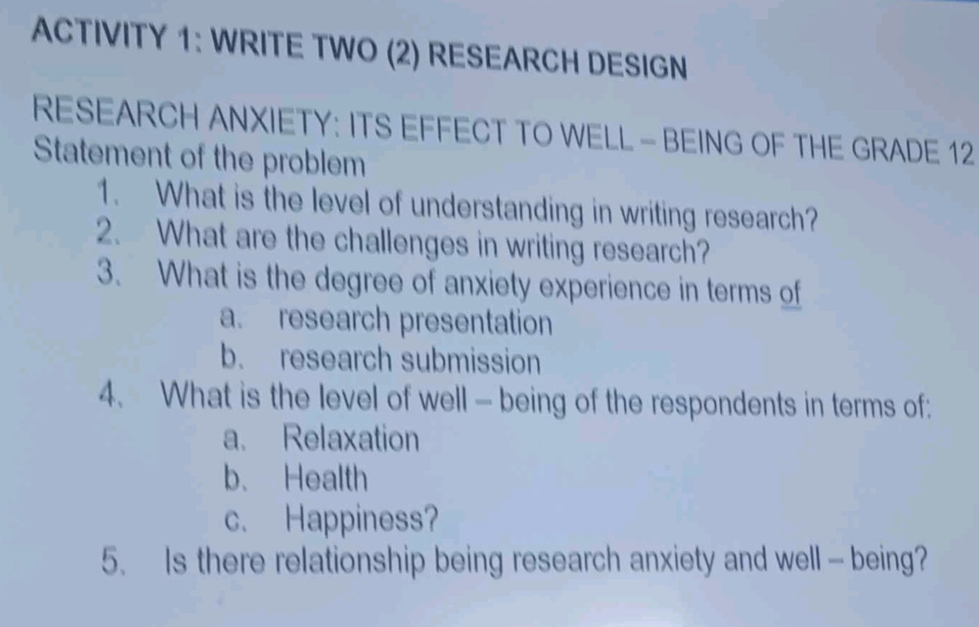 ACTIVITY 1 WRITE TWO (2) RESEARCH DESIGN | StudyX