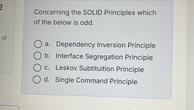 Concerning the SOLID Principles which of the | StudyX
