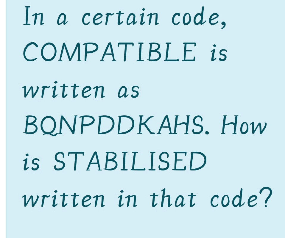 In a certain code COMPATIBLE is written as