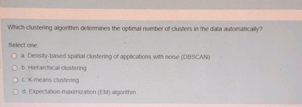 Which clustering algorithm determines the | StudyX