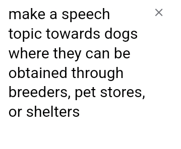 make a speech topic towards dogs where they | StudyX