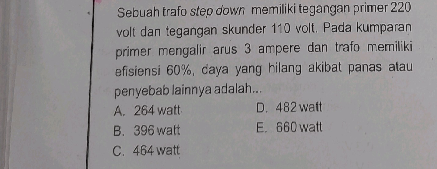 Sebuah trafo step down memiliki tegangan | StudyX