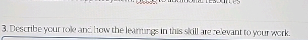 3 Describe your role and how the learnings