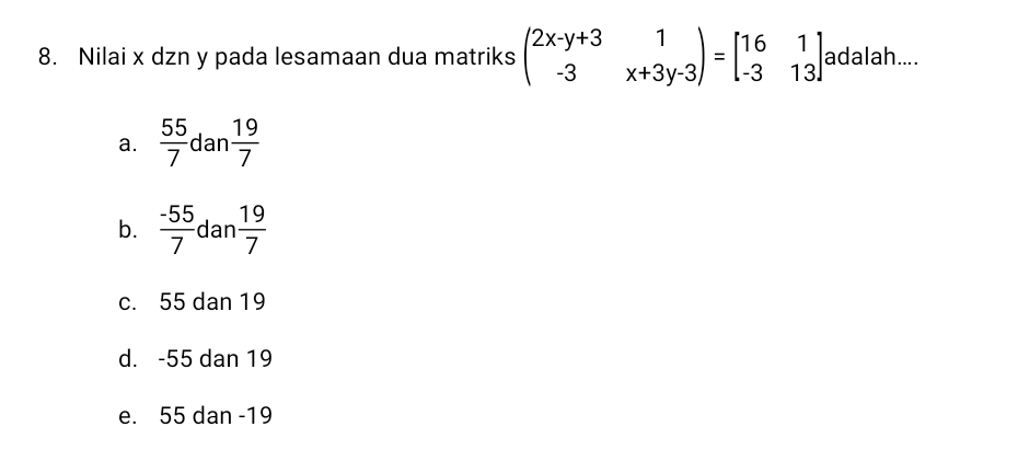 8 Nilai x dzn y pada lesamaan dua matriks