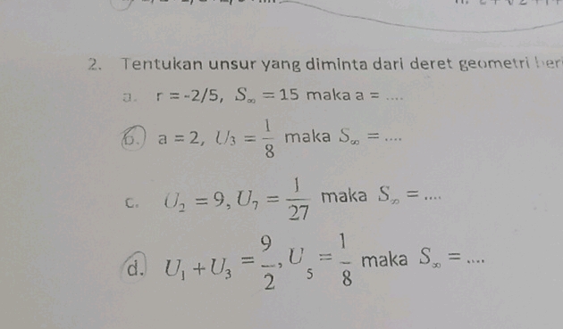 2 Tentukan unsur yang diminta dari deret