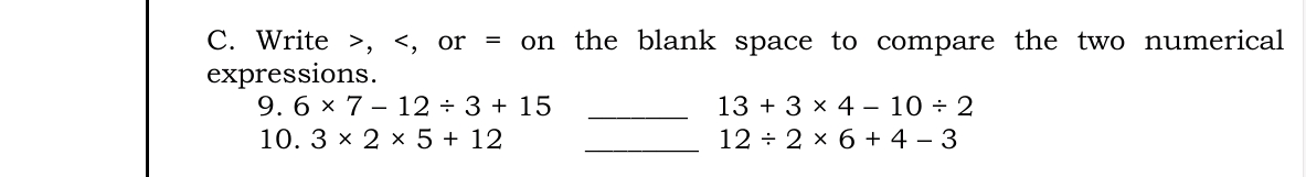 C Write or = on the blank space to compare