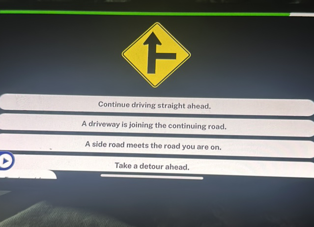 Continue driving straight ahead A driveway | StudyX