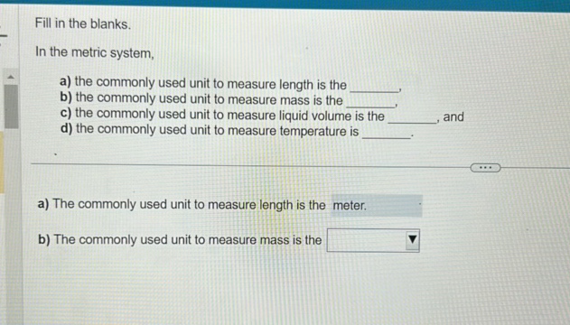 Fill in the blanks In the metric system a) | StudyX